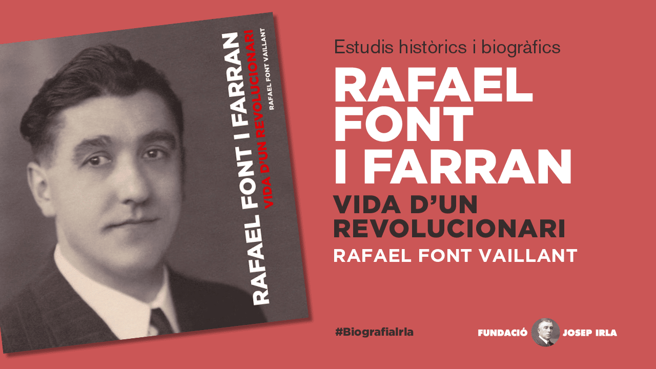 Rafael Font i Farran. Vida d'un revolucionari - Fundació Josep Irla
